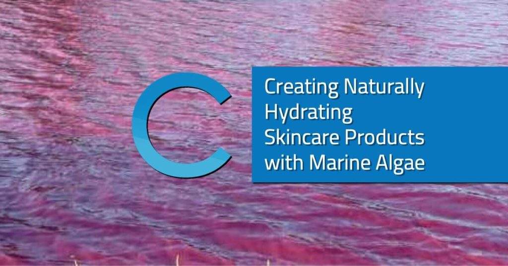 Creating Naturally Hydrating Skincare Products with Marine Algae ...
